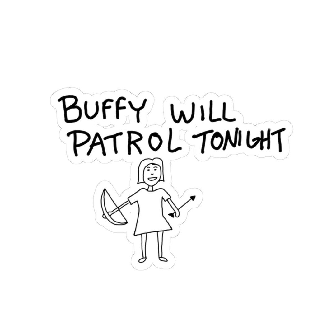Buffy Will Patrol Tonight Sticker – Vinyl Waterproof Decal for Laptop ...