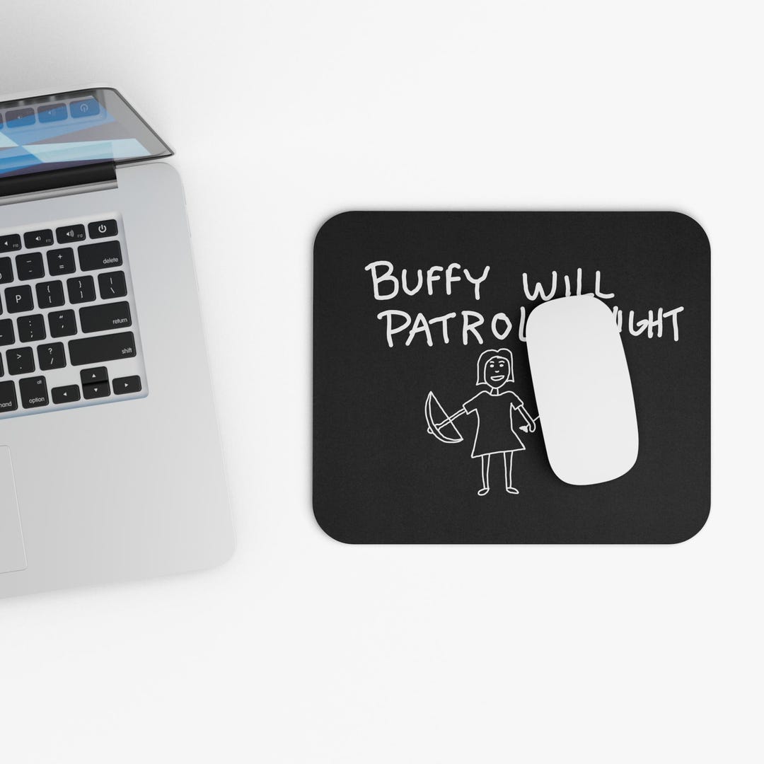 Buffy Mouse Pad, "buffy Will Patrol Tonight," Gift for Buffy Fans ...