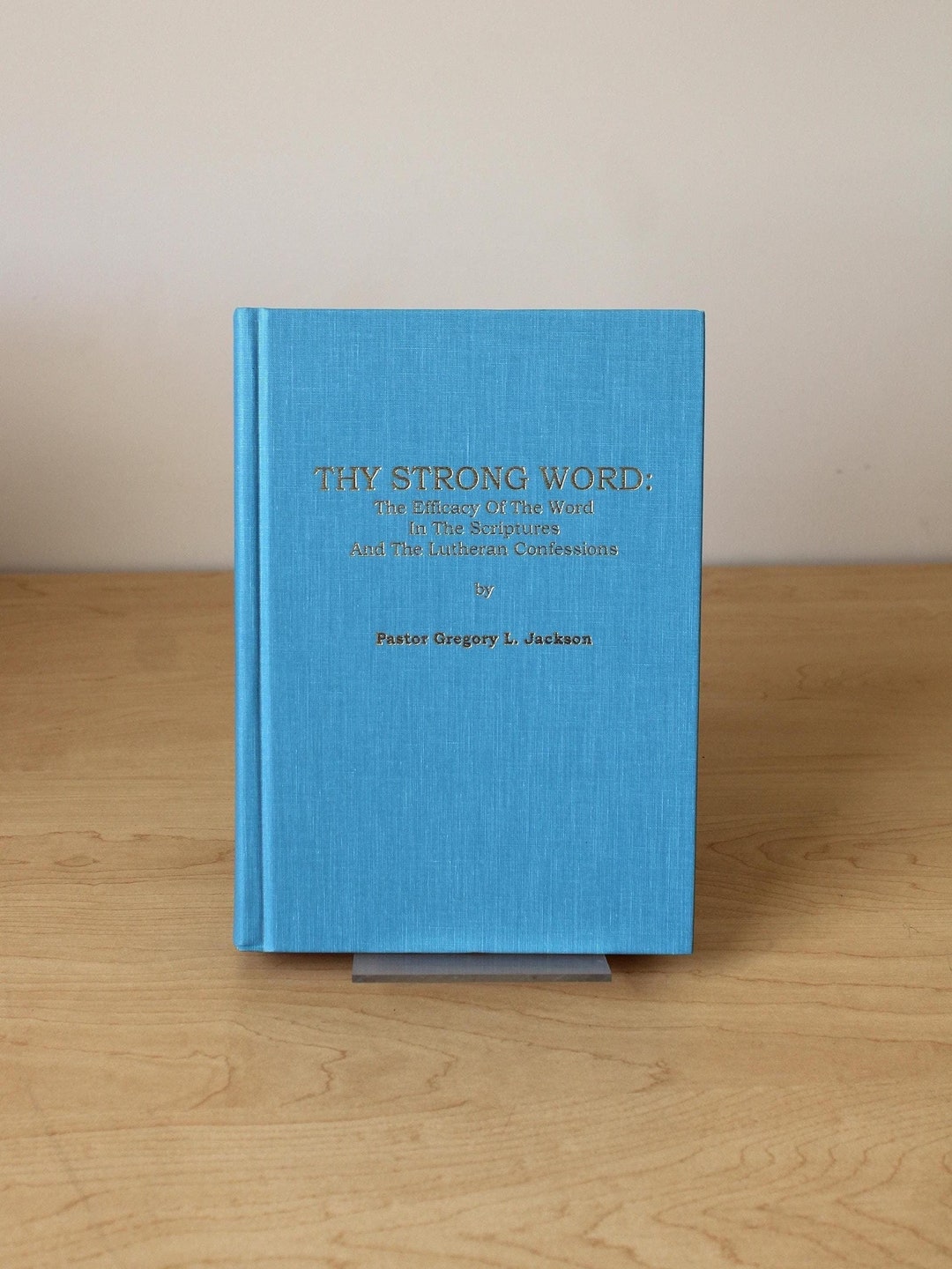 Thy Strong Word: the Efficacy of the Word in the Scriptures and the ...