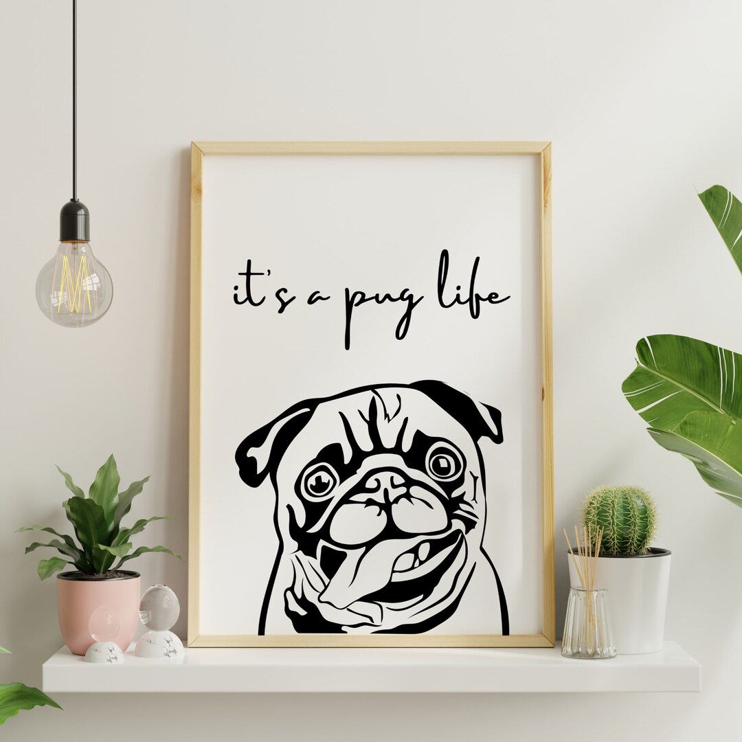 It's a Pug Life, Art Print, Digital Download, Multiple Sizes, Dog Lover ...