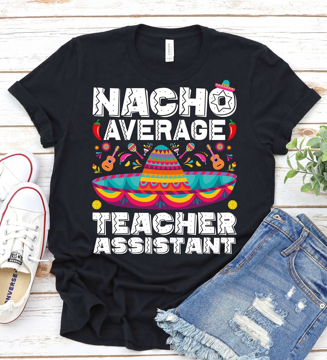 Nacho Average Teacher Assistant-teacher Aide Shirt,teacher Fiesta Shirt ...
