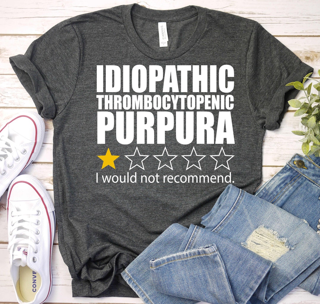 Idiopathic Thrombocytopenic Purpura Shirt, ITP Awareness Shirt,itp ...