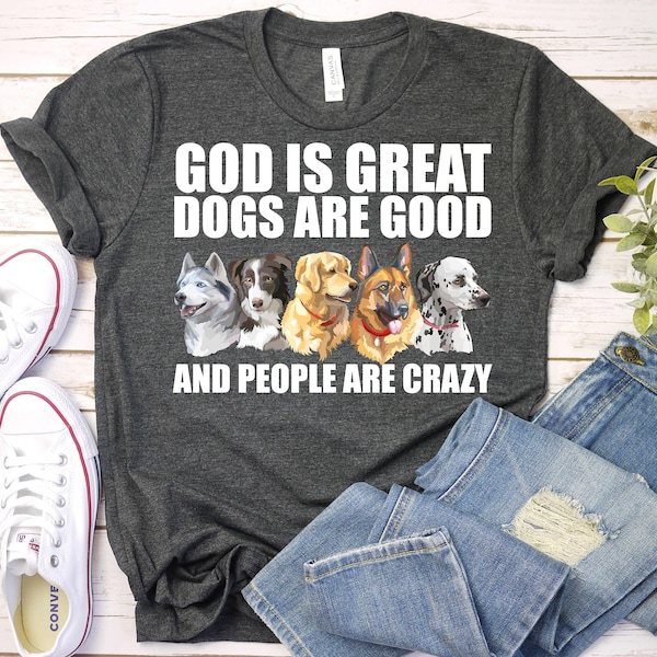 God is Great Dogs Are Good People Are Crazy - Etsy