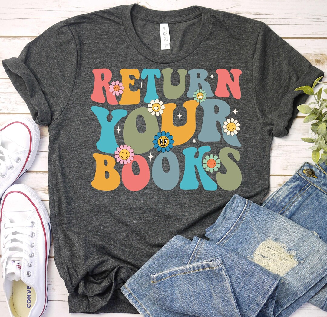 Return Your Books-library Shirt,retro Librarian Shirt,end of School ...