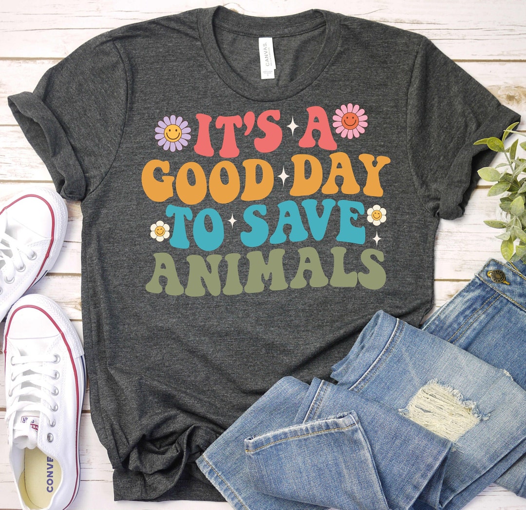 It's A Good Day to Save Animals-animal Rescue Shirt,veterinarian Shirt ...