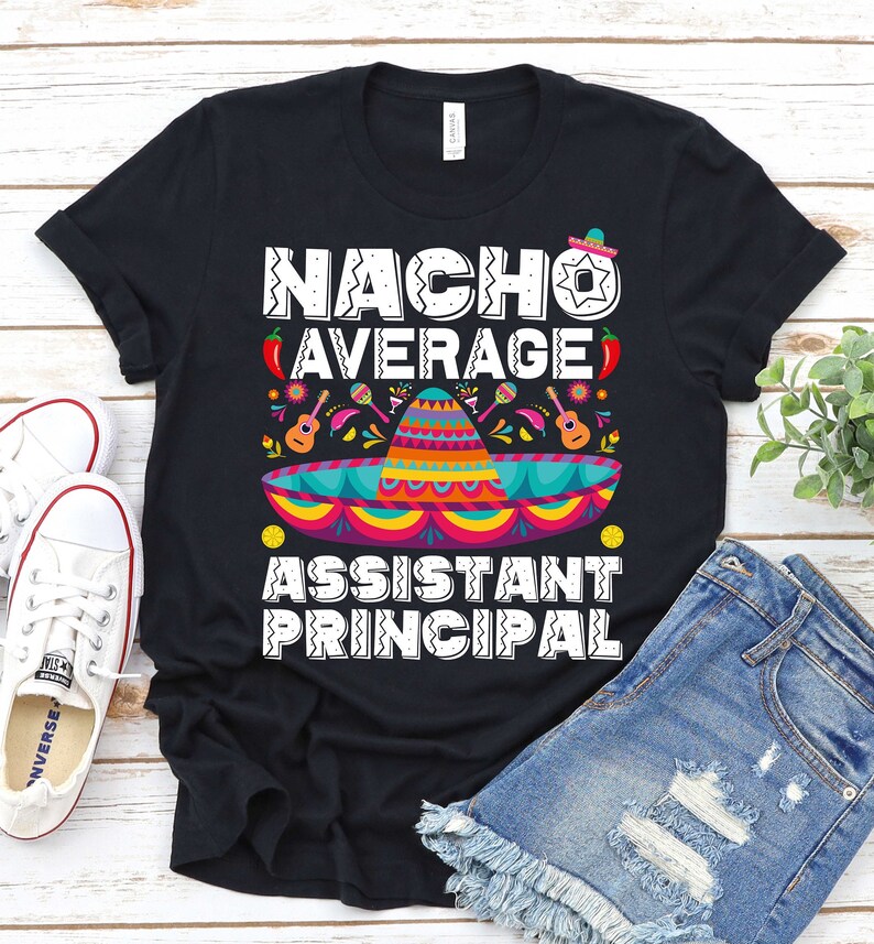 Nacho Average Assistant Principal Assistant Principal Shirt - Etsy