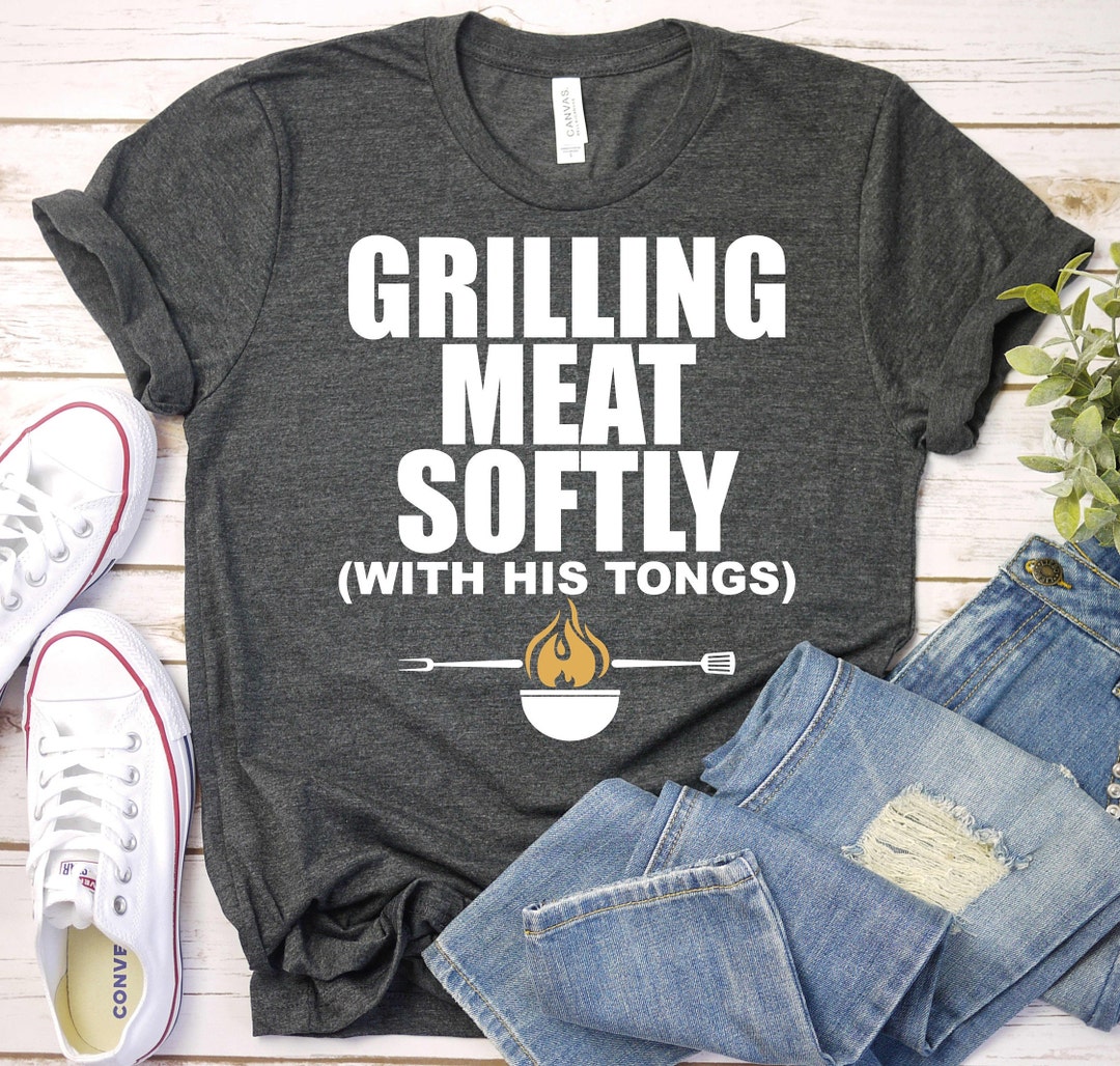 Grilling Meat Softly With His Tongs -BBQ Shirt, Smoking Meat Shirt ...