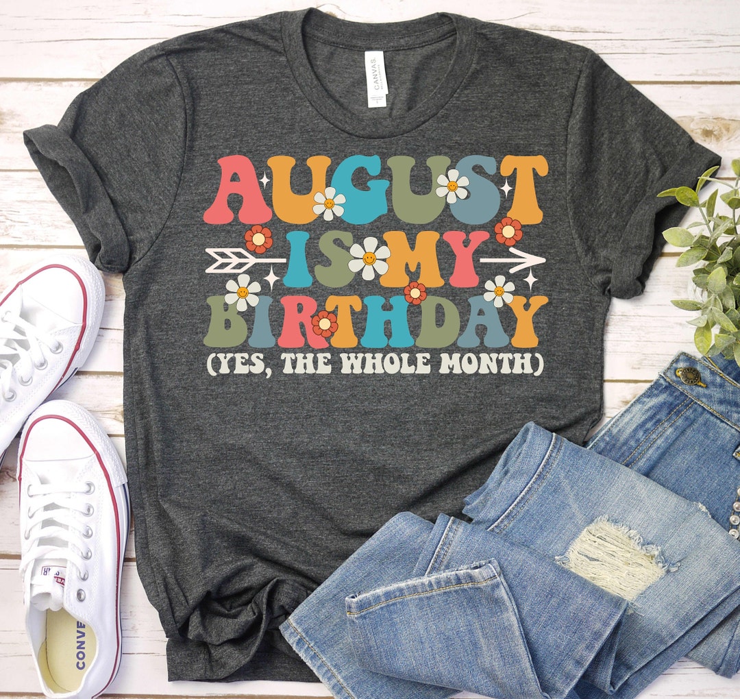 August Birthday Shirt, August Birthday T-shirt, Born in August Gift, August Birthday Gift ...