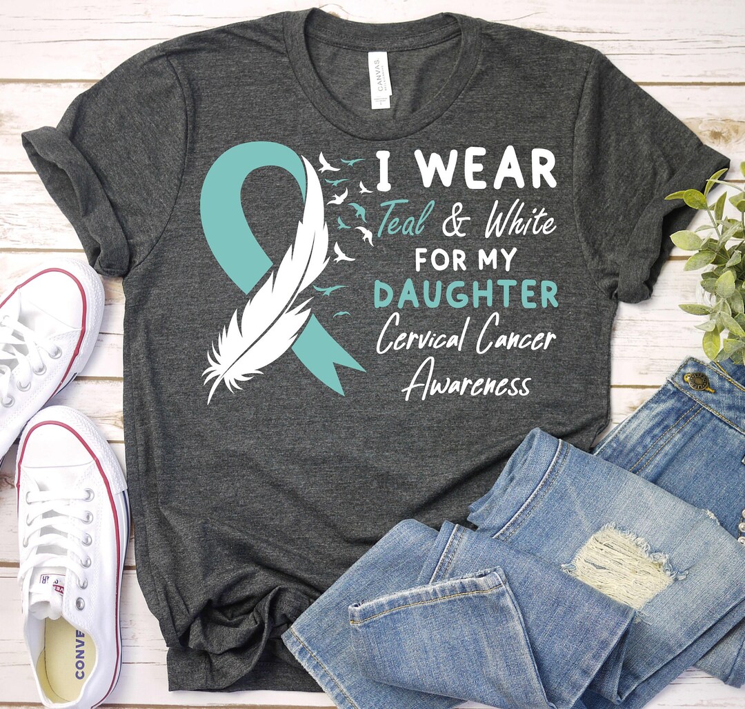 Cervical Cancer Awareness Shirt,cervical Cancer Support Daughter Shirt ...