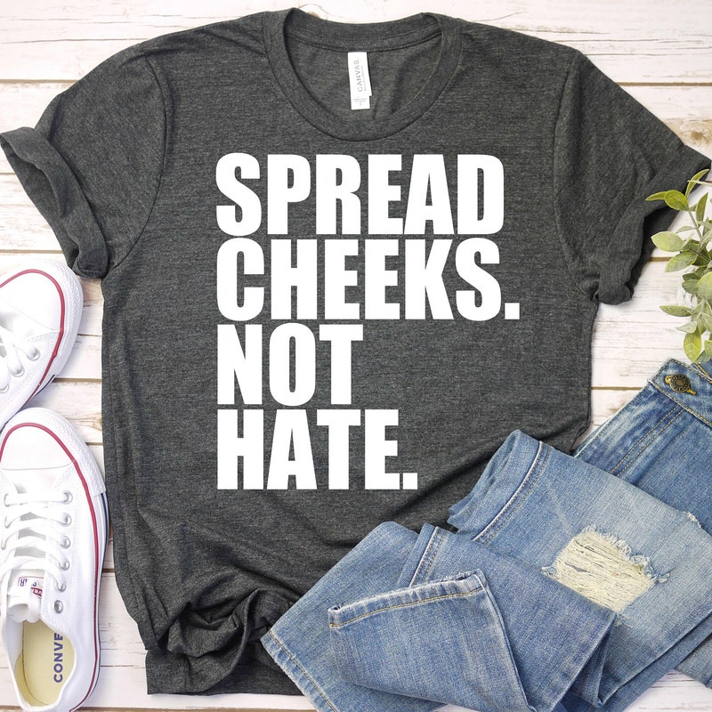 Spread Cheeks Not Hate - Etsy