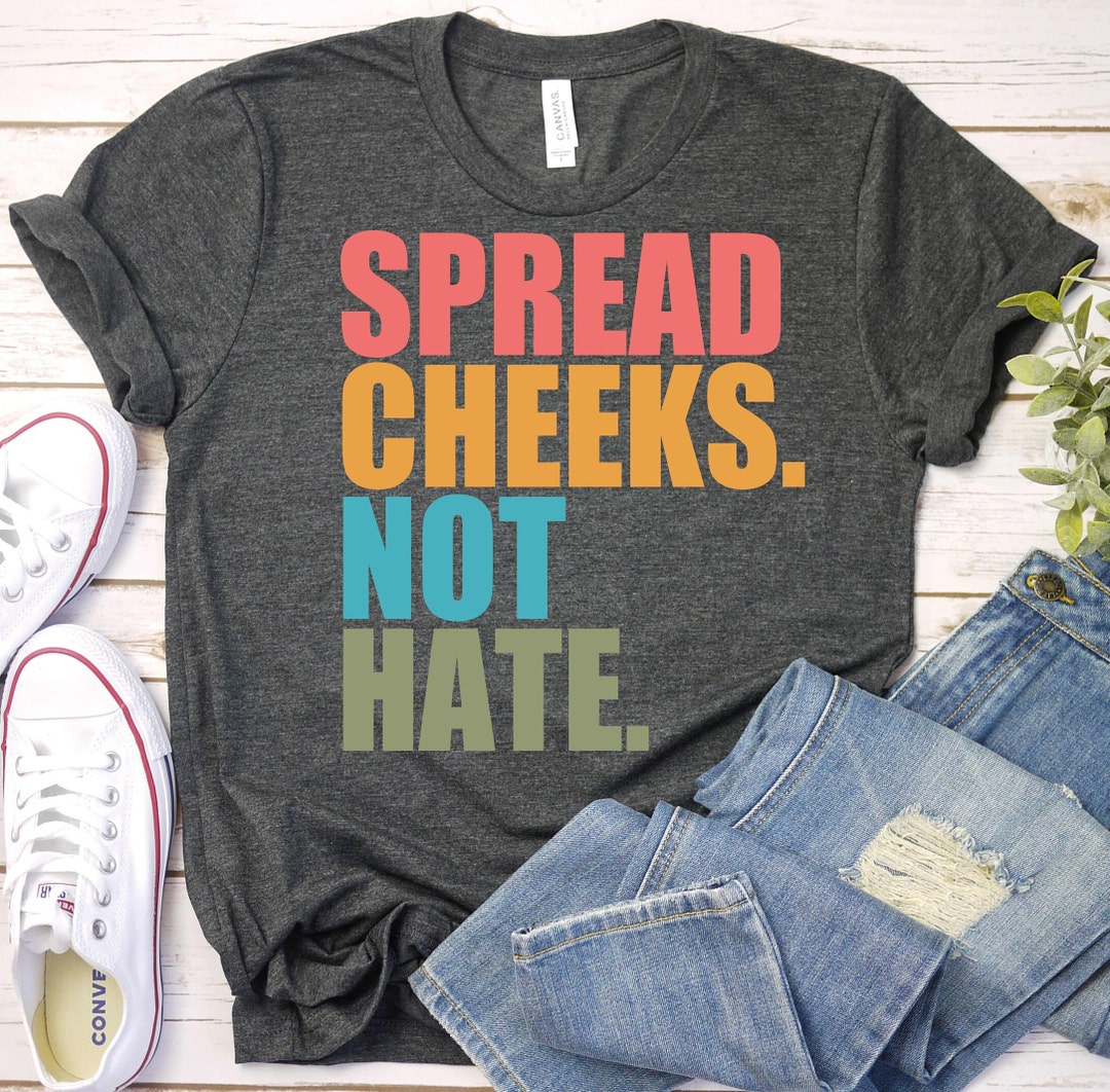 Spread Cheeks Not Hate - Funny Gym Fitness Shirt,workout Shirt,retro Gym Shirt,birthday Shirt ...