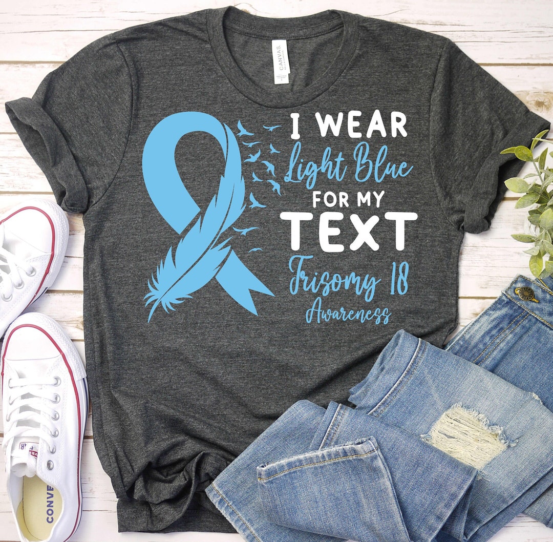 Trisomy 18 Awareness Shirt,down Syndrome Awareness Shirt,custom T18 ...