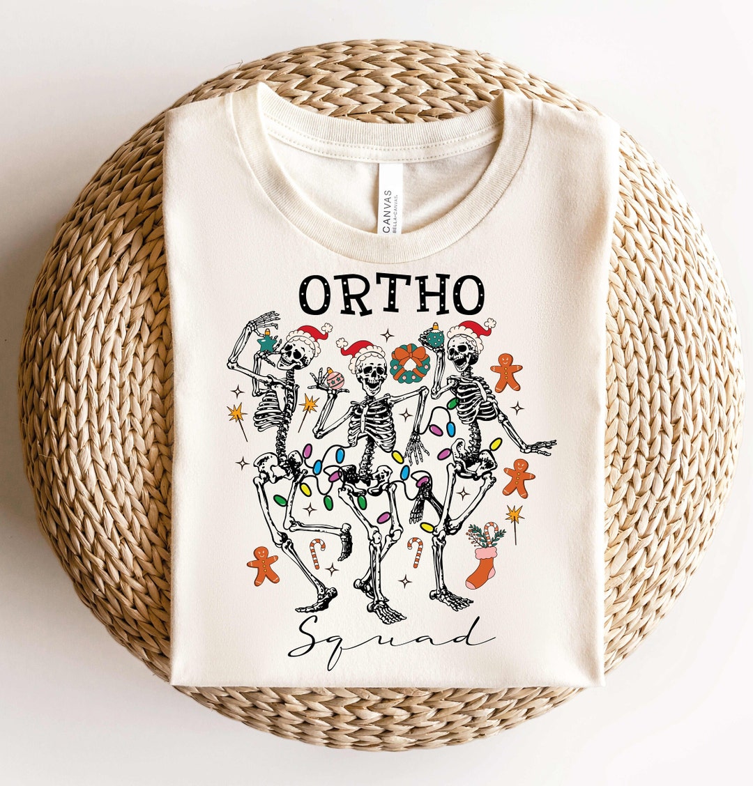 Ortho Squad Christmas Shirt,christmas Skeletons Orthopedics Nurse Shirt ...