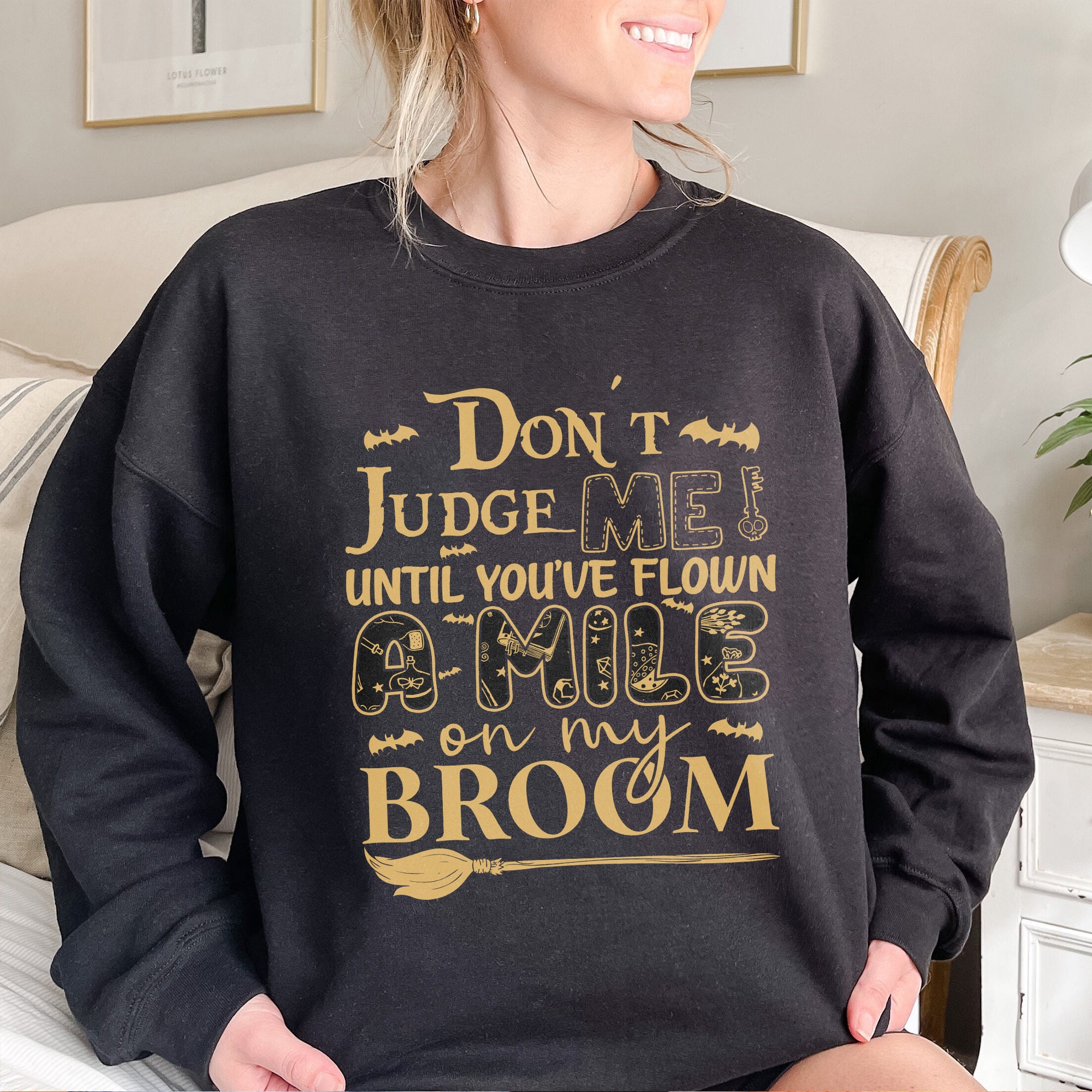 Halloween Don't Judge Me Until You've Flown A Mile on My Broom Shirt ...