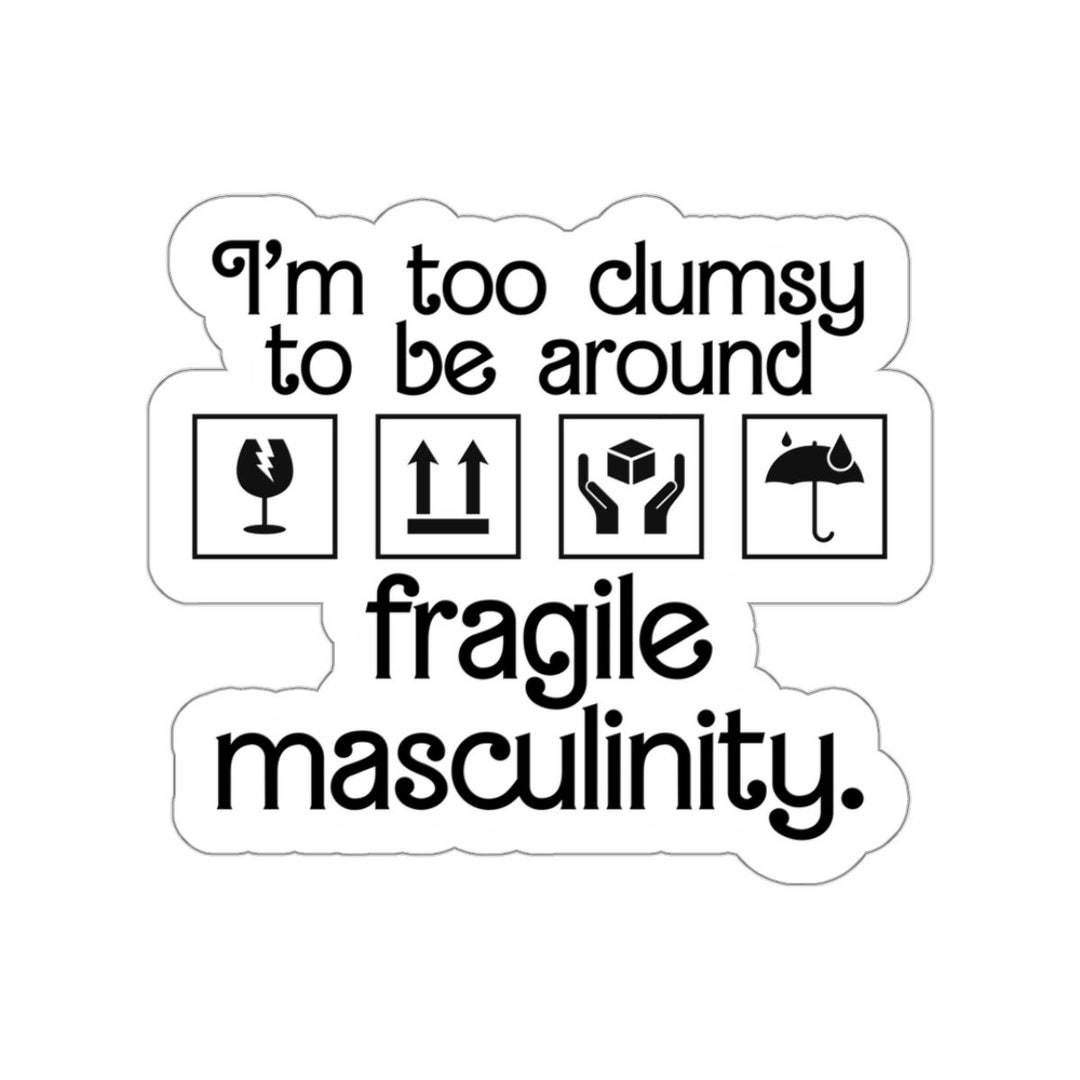 Fragile Masculinity Sticker - Etsy