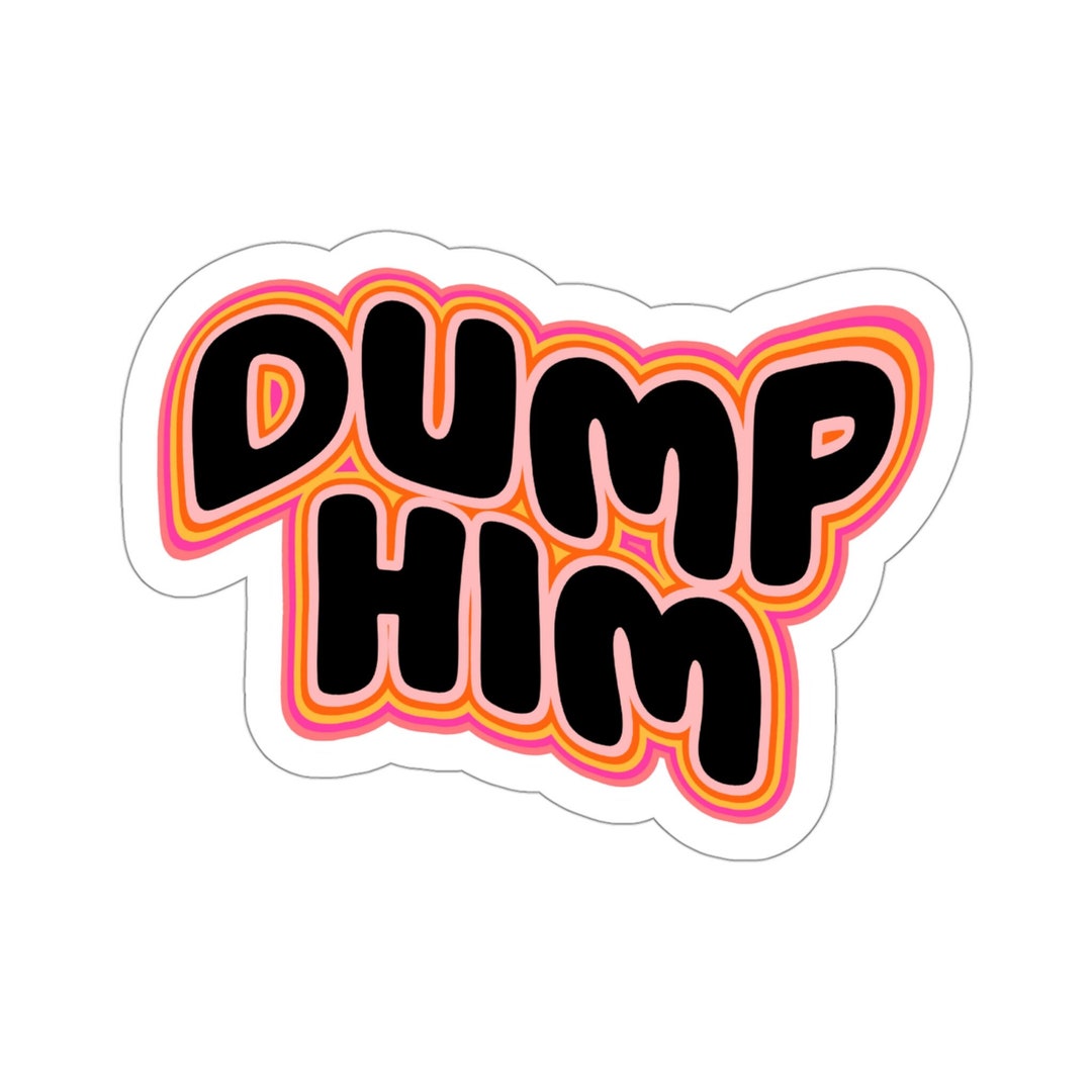 Dump Him Sticker - Etsy