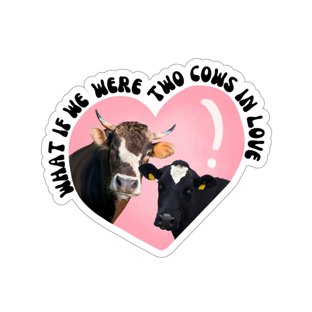 What If We Were Two Cows in Love Sticker - Etsy