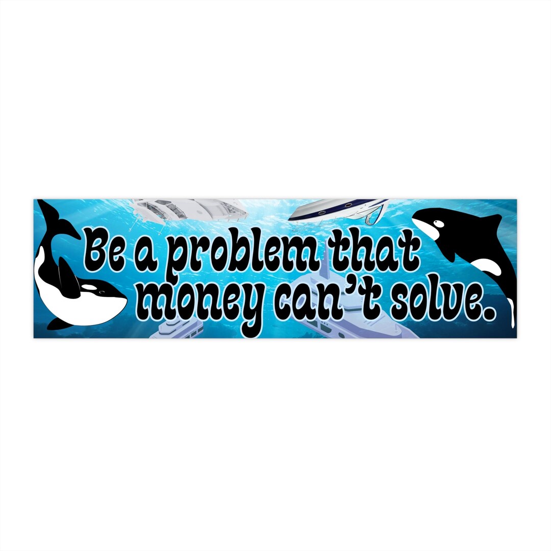 Be A Problem That Money Can't Solve Bumper Sticker - Etsy