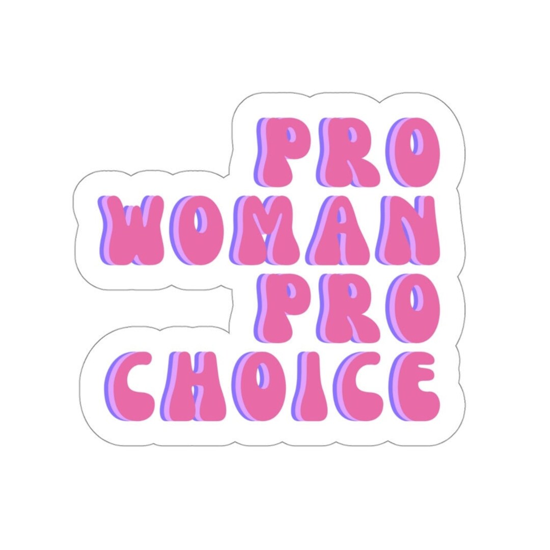 Pro Woman Pro Choice Sticker - Etsy