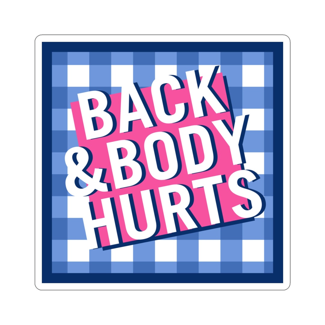 Back and Body Hurts Sticker - Etsy