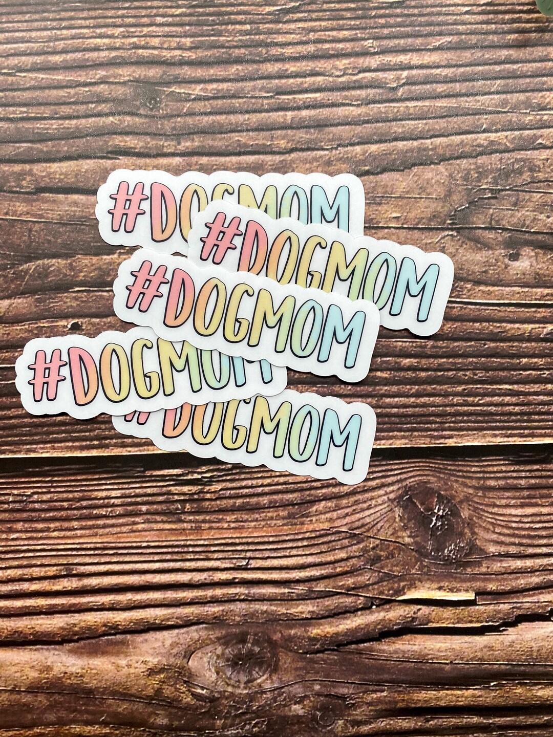 DOG MOM | Clear | Die-cut Sticker | Large Sticker - Etsy
