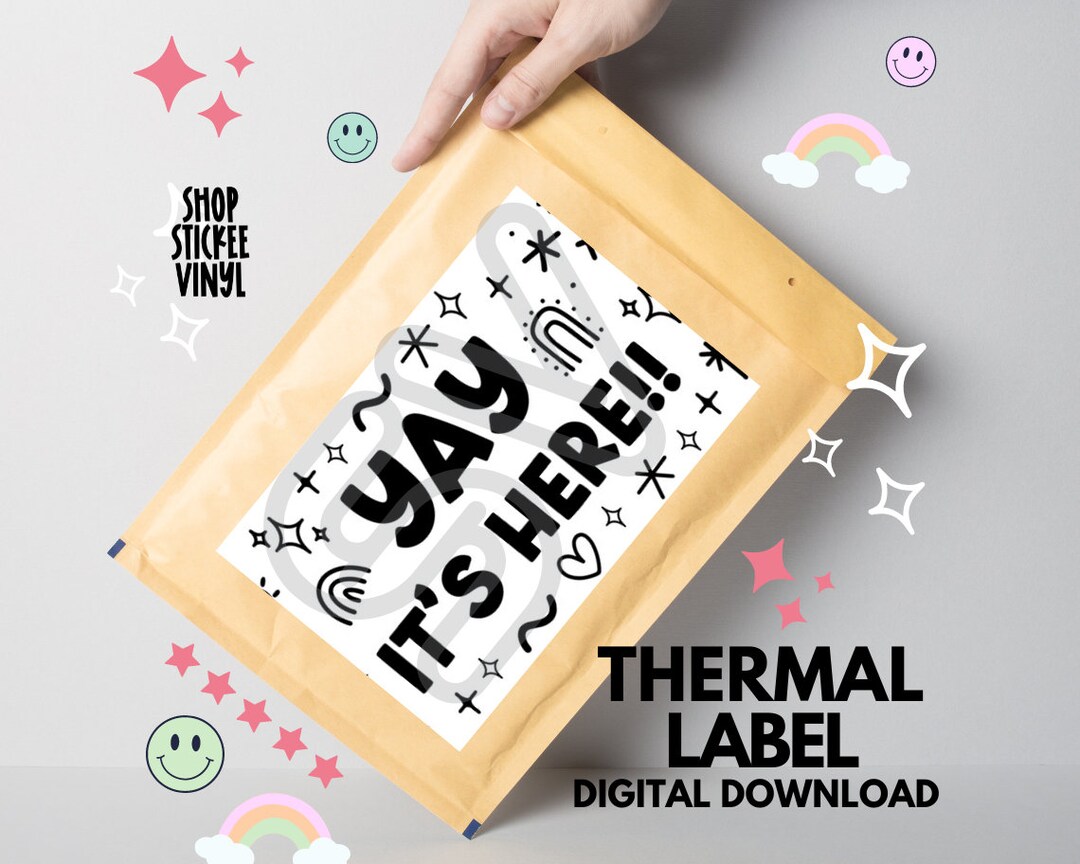 Thermal Label Digital Download, 4x6 PNG Label, Yay It's Here Sticker ...