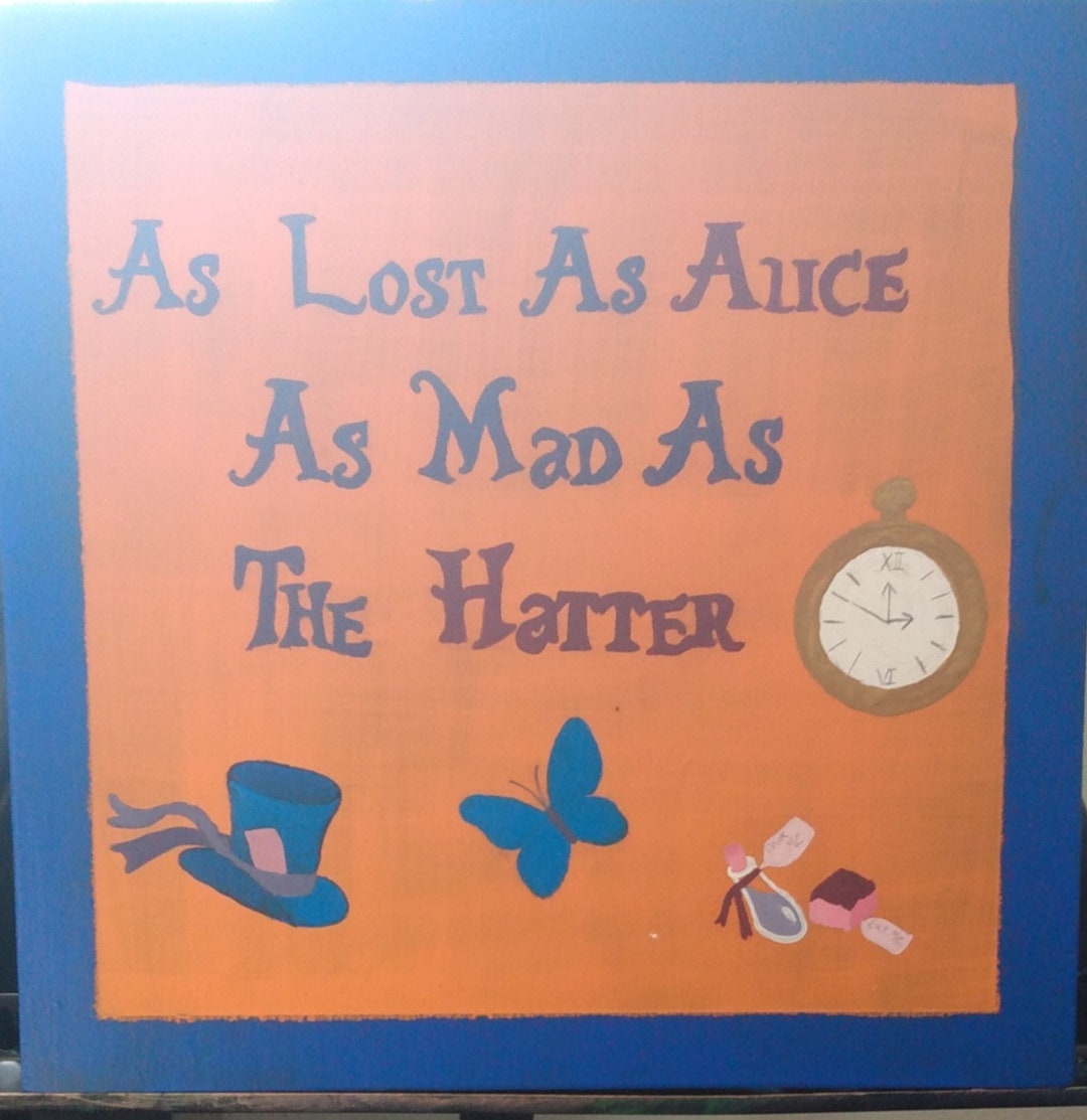 As Lost as Alice as Mad as the Hatter - Etsy