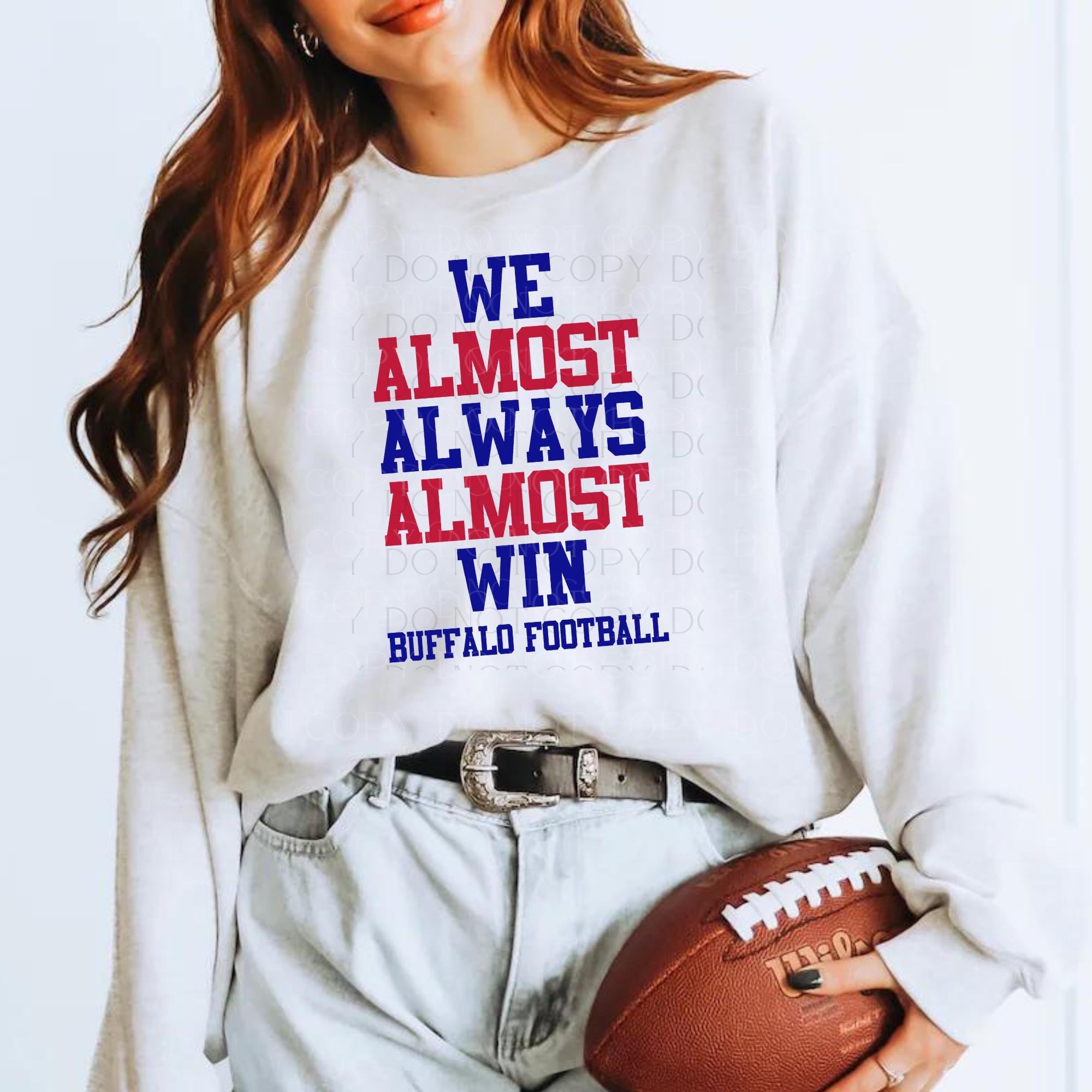 We Almost Always Almost Win Buffalo T-shirt, Sweatshirt, or Hoodie - Etsy