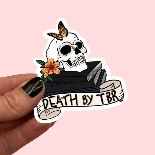 Death by TBR Sticker Kindle Sticker Book Lover Sticker - Etsy UK