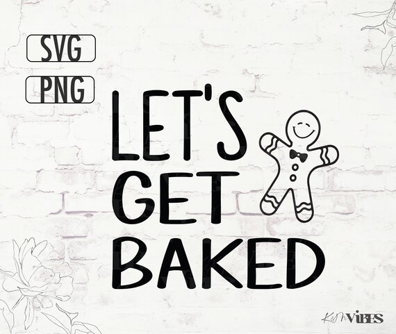 Let's Get Baked SVG PNG/ Christmas Baking SVG/ Christmas - Etsy