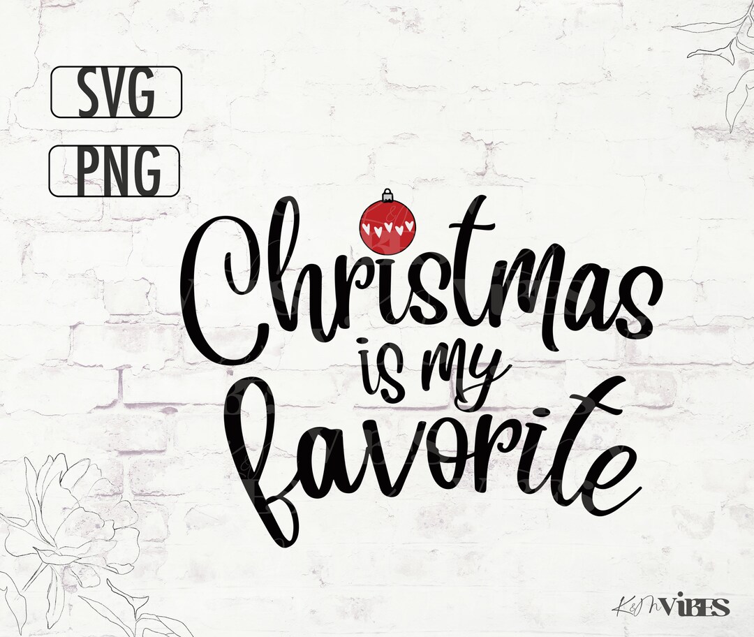 Christmas is My Favorite SVG PNG: Ornament Design (digital Download) - Etsy