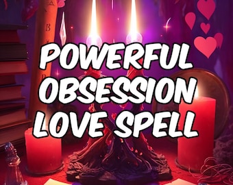 Powerful Obsession Love Spell Extreme Binding Love Spell - Etsy