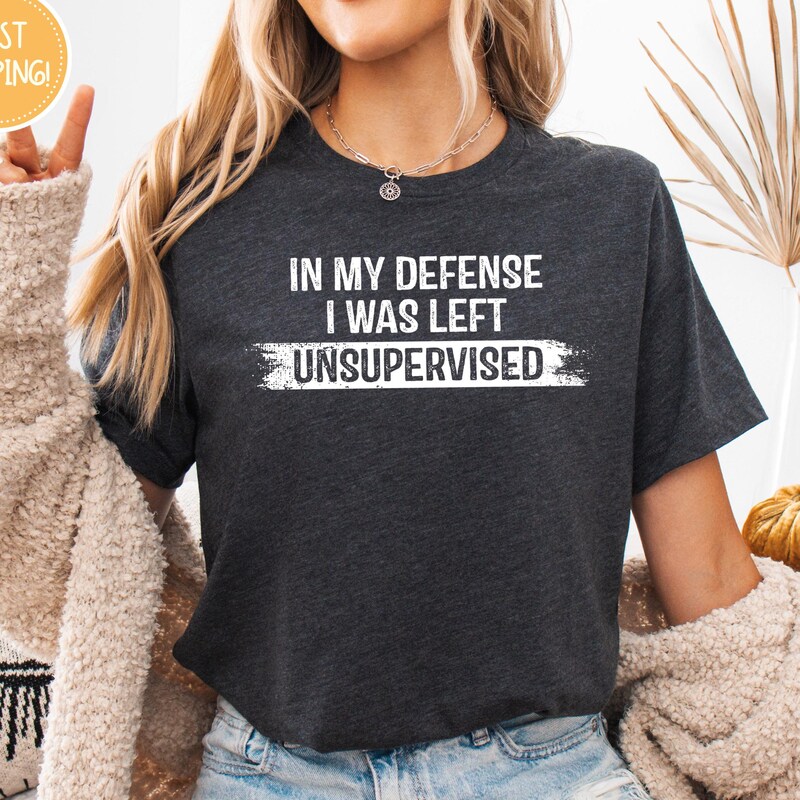 In My Defense I Was Left Unsupervised - Etsy
