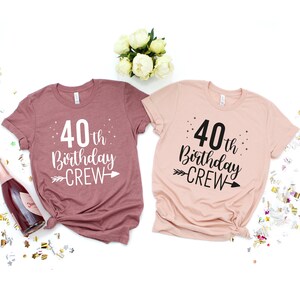 40th Birthday Crew Shirt, 40th Birthday Crew Shirt for Woman, Birthday ...