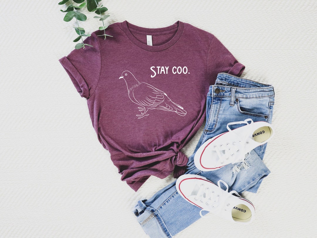 Stay Coo Shirt, Stay Coo Pidgeon Shirt, Pidgeon Tee, Funny Shirts ...