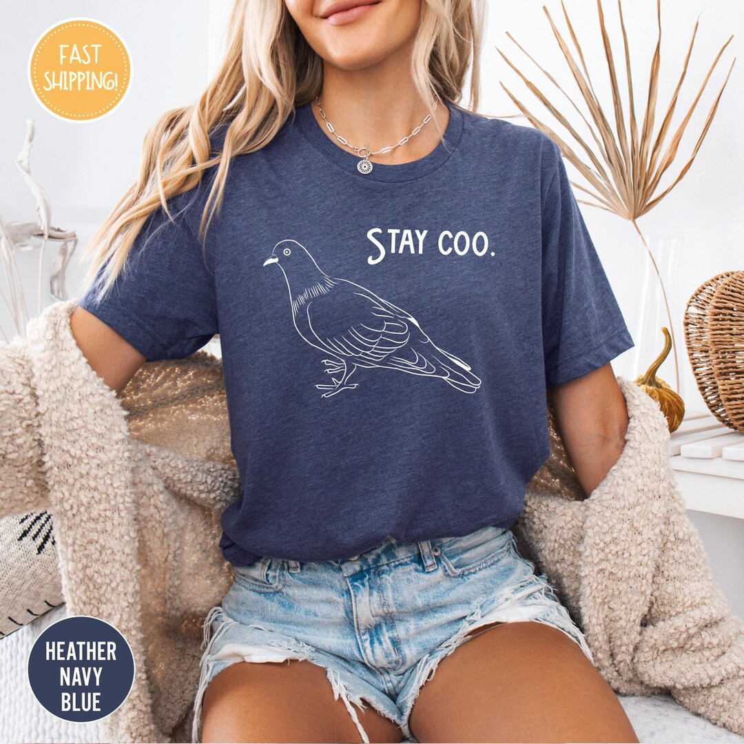 Stay Coo Shirt, Stay Coo Pidgeon Shirt, Pidgeon Tee, Funny Shirts ...
