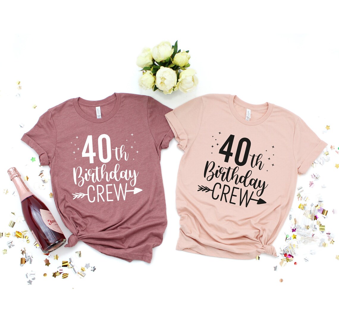 40th Birthday Crew Shirt 40th Birthday Crew Shirt for Woman - Etsy
