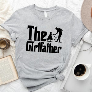 The Girl Father Tshirt, Girl Father Shirt, Crown Girl Father Shirt ...