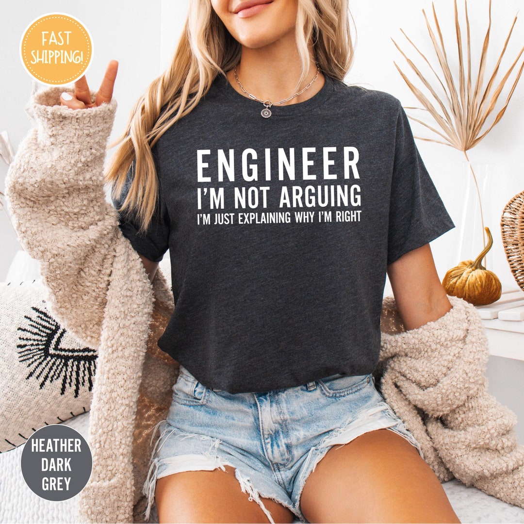 Funny Engineer Shirt, I'm Not Arguing Shirt, Tee for Engineers, Gift for Engineers', Funny Mens ...