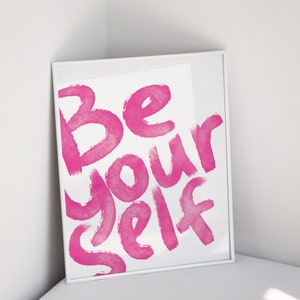 Be Yourself Affirmation Art, Bright Pink Wall Art Motivational Poster ...