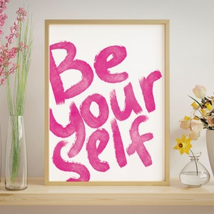 Be Yourself Affirmation Art, Bright Pink Wall Art Motivational Poster ...