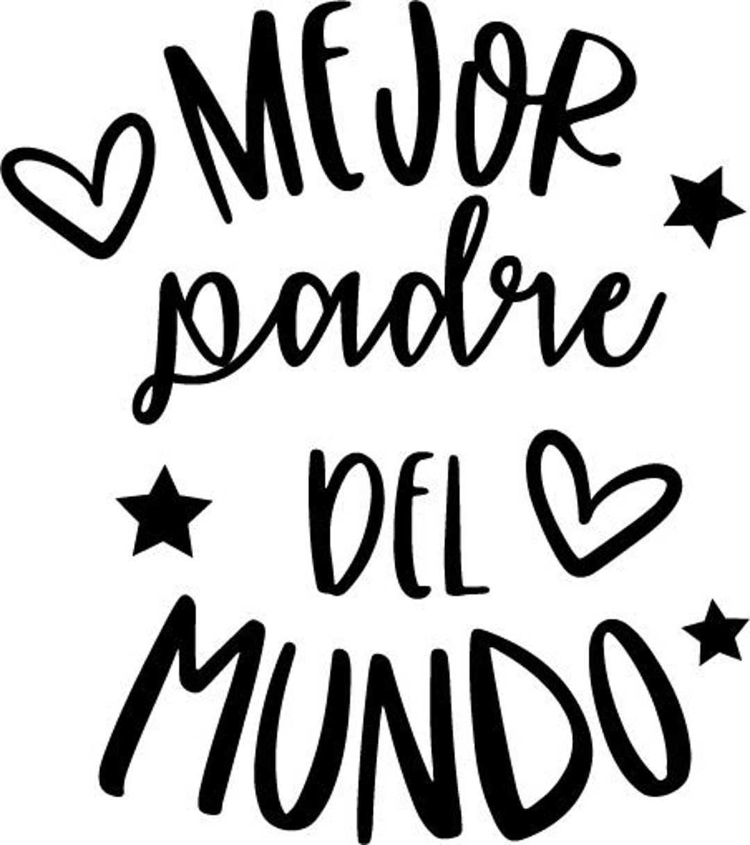 Mejor Padre Del Mundo Svg | Dia De Los Padres Svg | Spanish Svg | SVG ...
