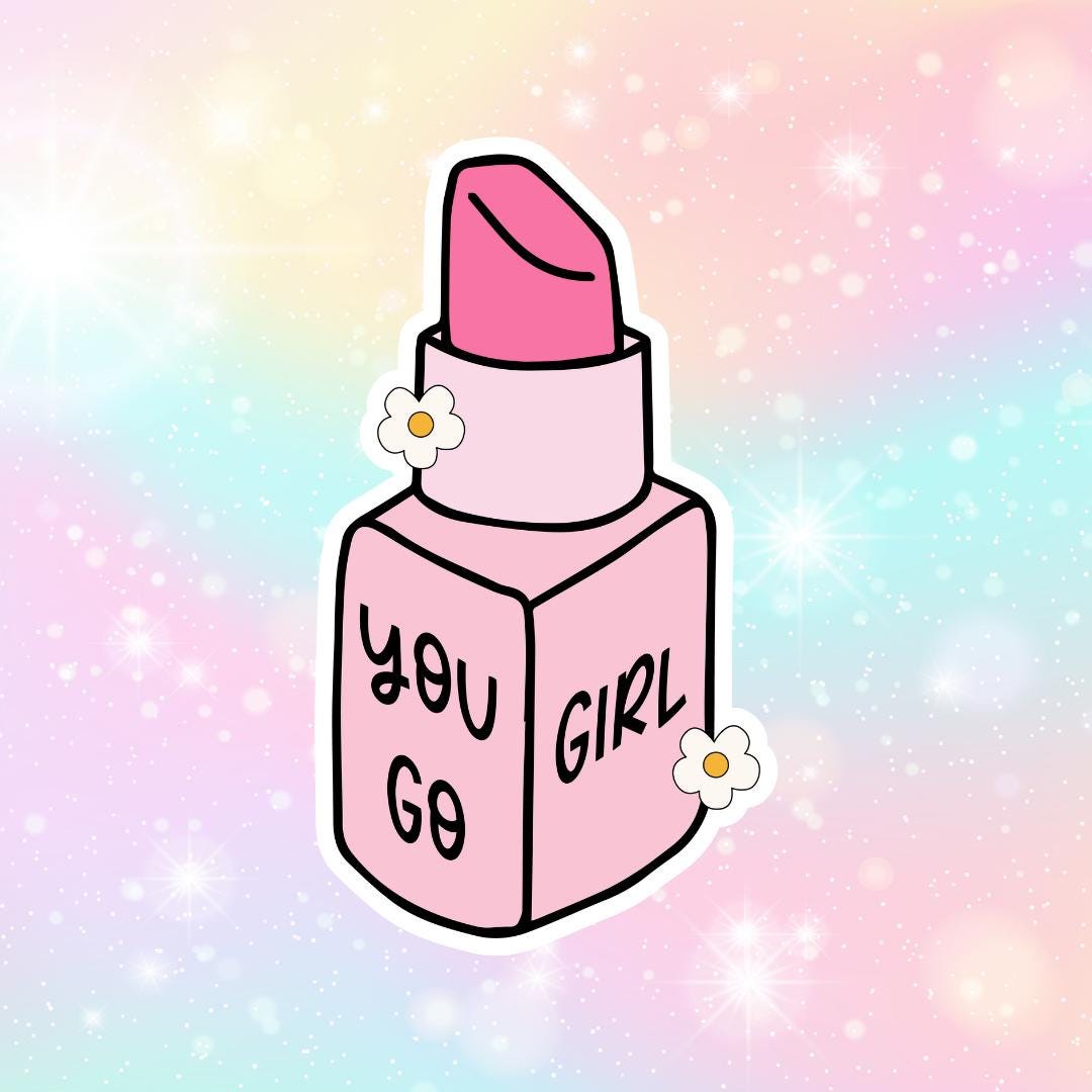 You Go Girl Lipstick Vinyl Sticker, Cute Bright Sticker, Water ...
