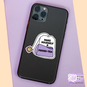 Make Yourself a Priori-tea Vinyl Sticker, Funny Gift, Punny, Water ...
