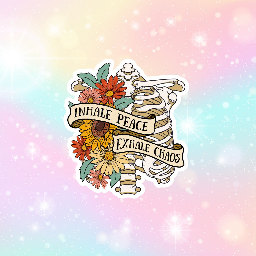 Inhale Peace, Exhale Chaos, Die Cut, Skeleton Torso, Flowers, Glossy ...
