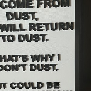 Funny 3D Printed House Cleaning Sign, You Come From Dust, Excuse the ...