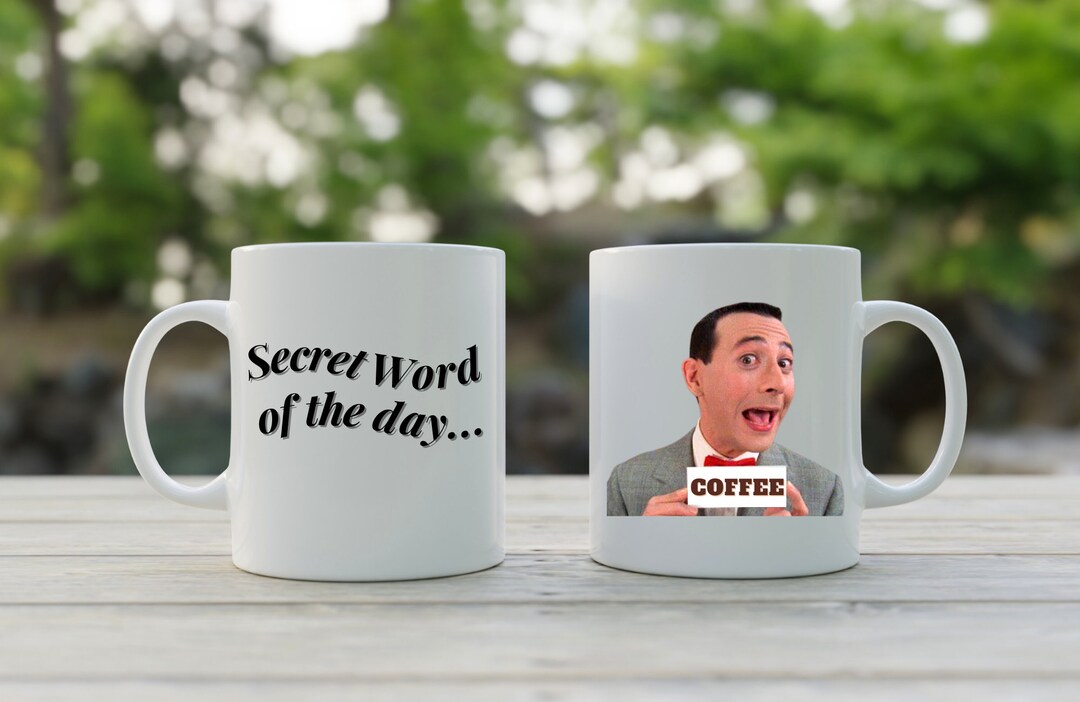 Pee Wee Herman Coffee Mug, Secret Word of the Day Mug, Legend Pee Wee ...