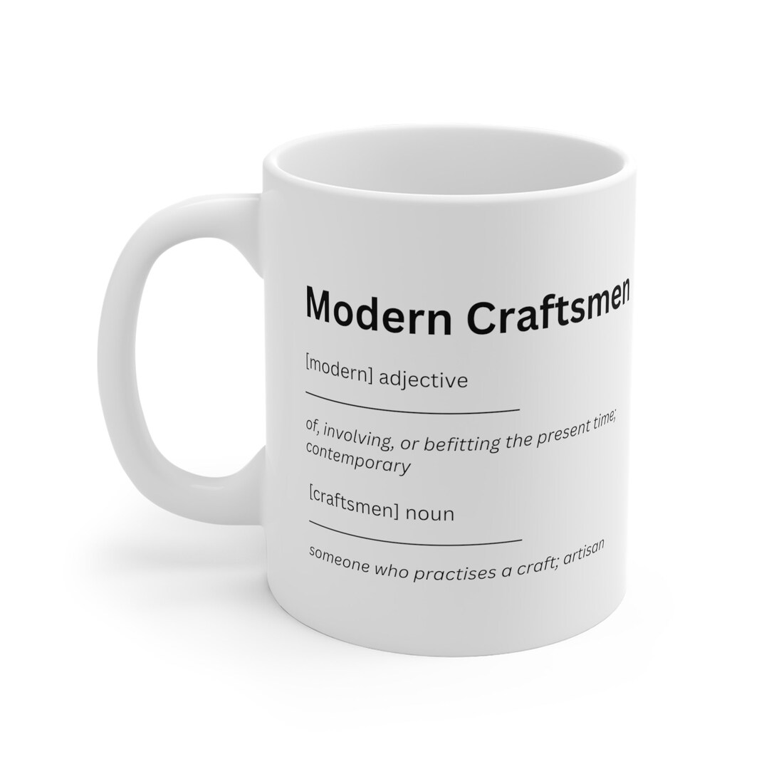 Modern Craftsmen Definition Mug/coffee/tea Cup 11oz Ceramic - Etsy