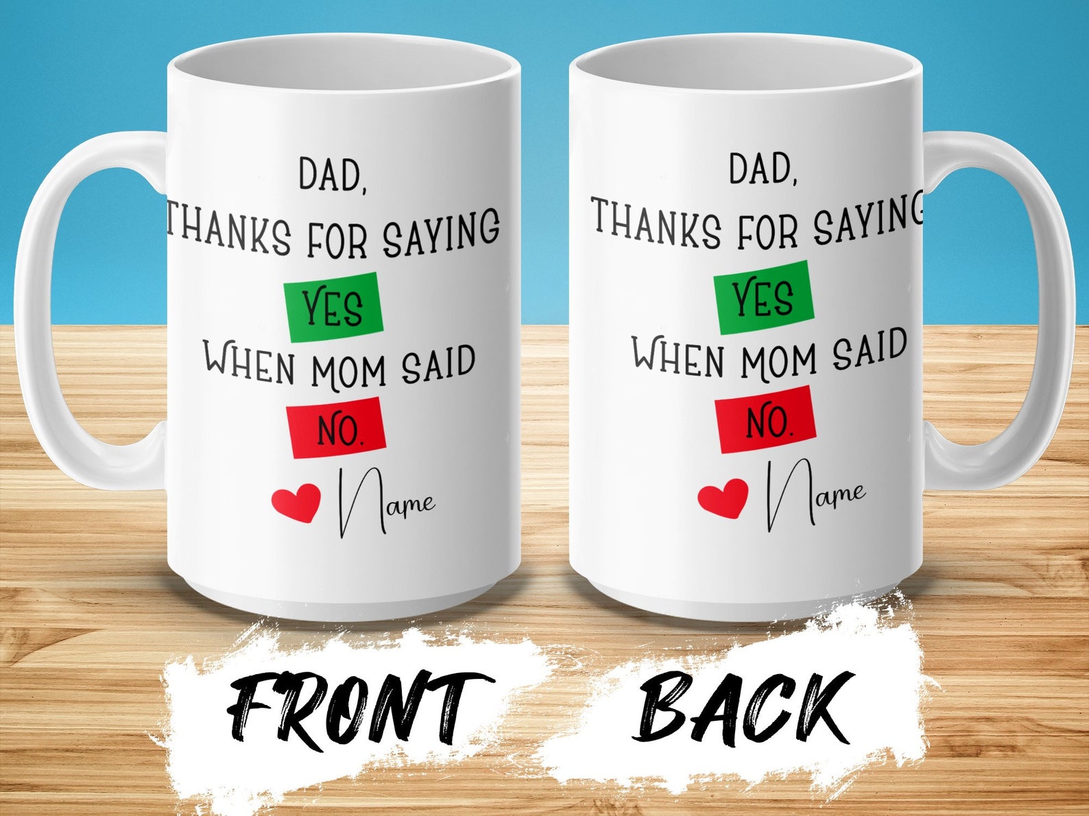 Dad Thanks for Saying Yes When Mom Said No Mug Gift for Dad Custom ...