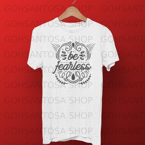 Be Fearless Svg, Motivational Quotes Svg, Png, Pdf, Eps, Dxf Vector ...